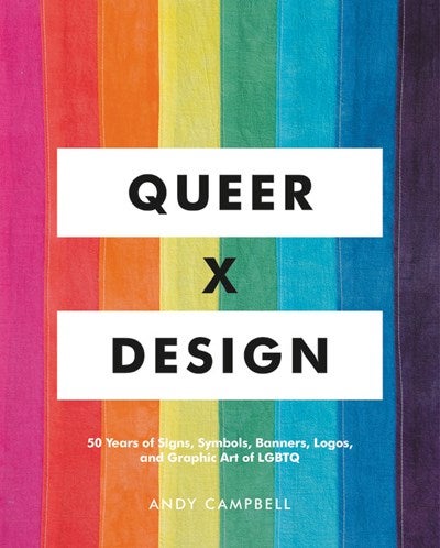 Campbell, Andy - Queer X Design: 50 Years of Signs, Symbols, Banners ...